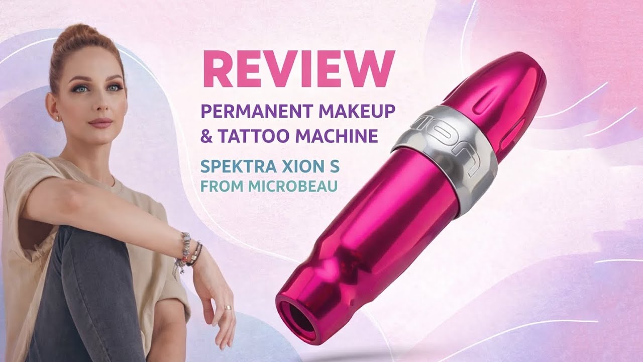 Spektra Xion S from Microbeau Review | Permanent Makeup Machine ...