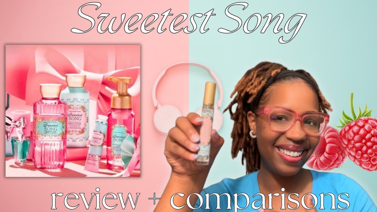 SWEETEST SONG| Review & Comparison #bathandbodyworks - YouTube