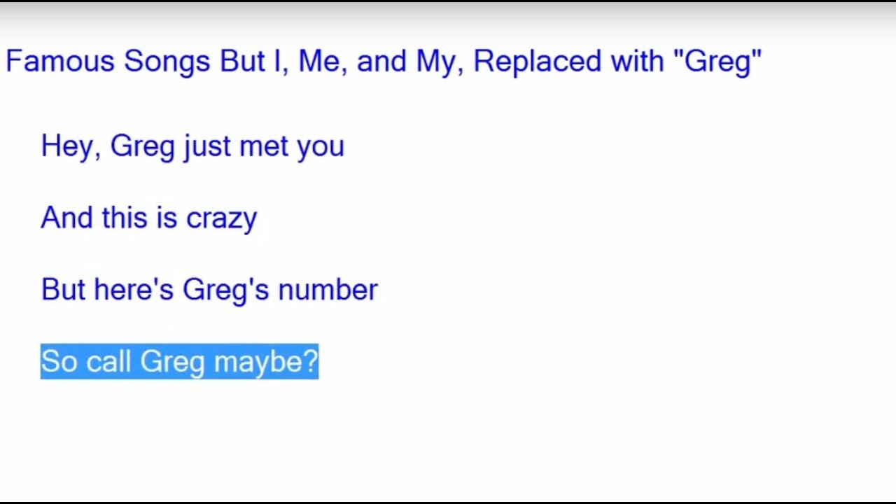 Famous Songs but I, Me, and My was changed to Greg - YouTube