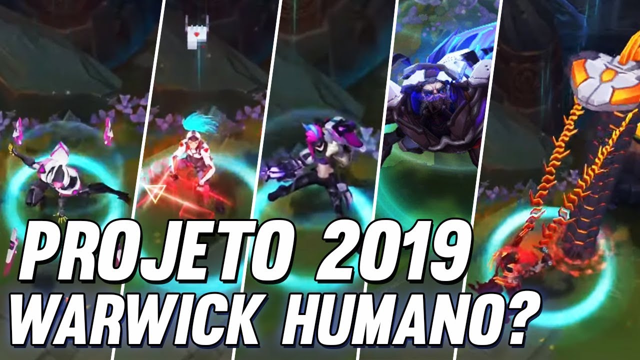 PREVIEW SKINS PROJETO 2019! WARWICK HUMANO? - YouTube