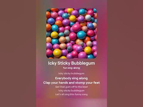 Icky Sticky Bubblegum - YouTube