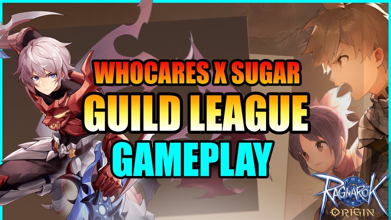 GUILD LEAGUE - WHOCARES X SUGAR | Ragnarok Origin - YouTube