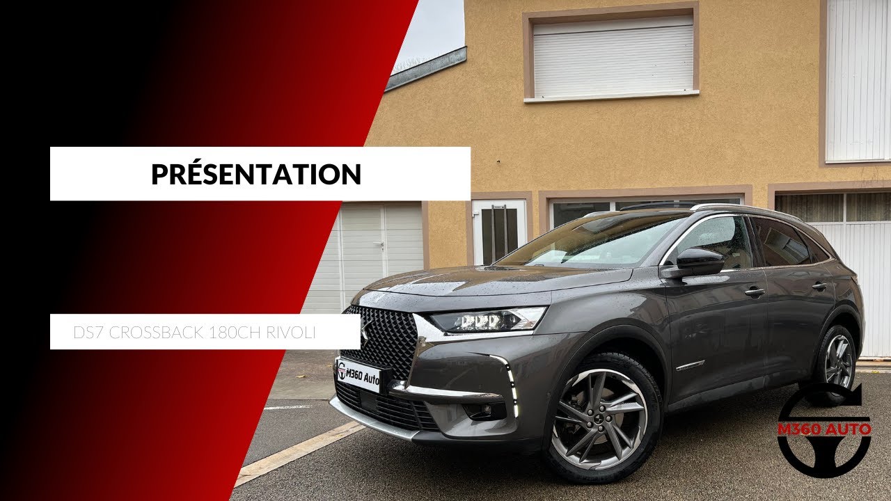 (Présentation) DS7 Crossback BlueHDi 180 ch EAT8 / Grand Chic Rivoli ...