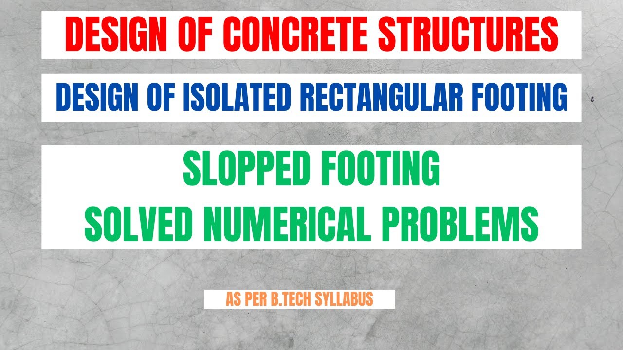 DESIGN OF ISOLATED SLOPPED SQUARE FOOTING | SOLVED NUMERICAL PROBLEMS ...