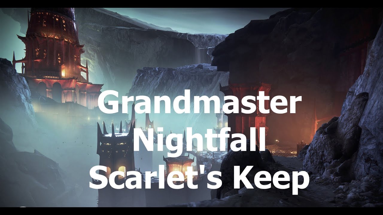 Grandmaster Nightfall Scarlet Keep - YouTube