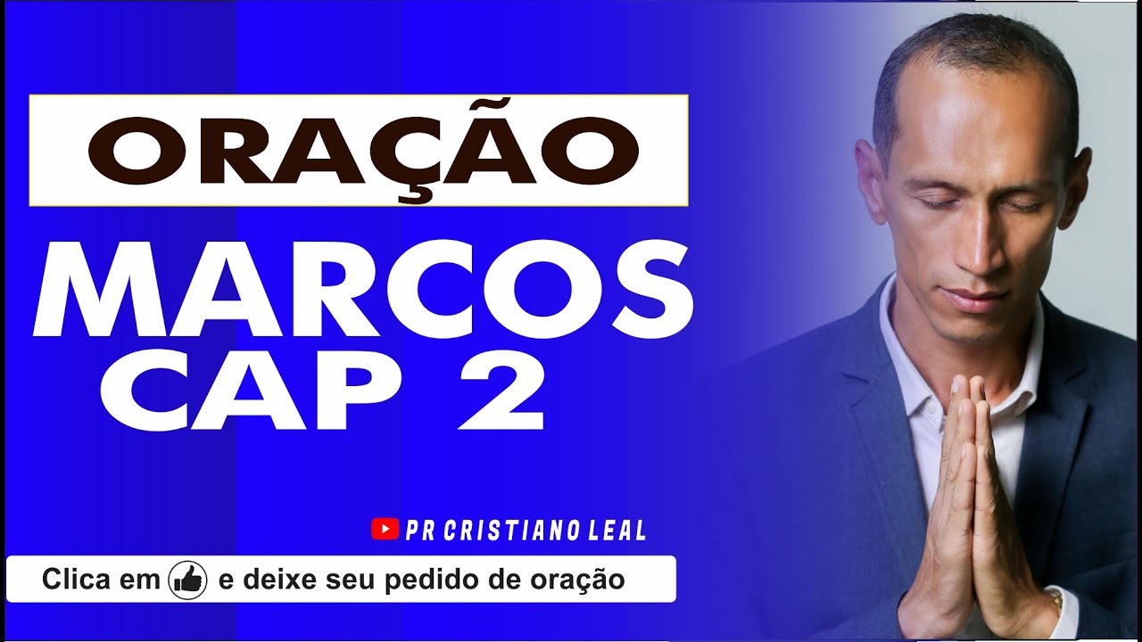 MARCOS CAP 2 ORAÇÃO DO DIA - YouTube