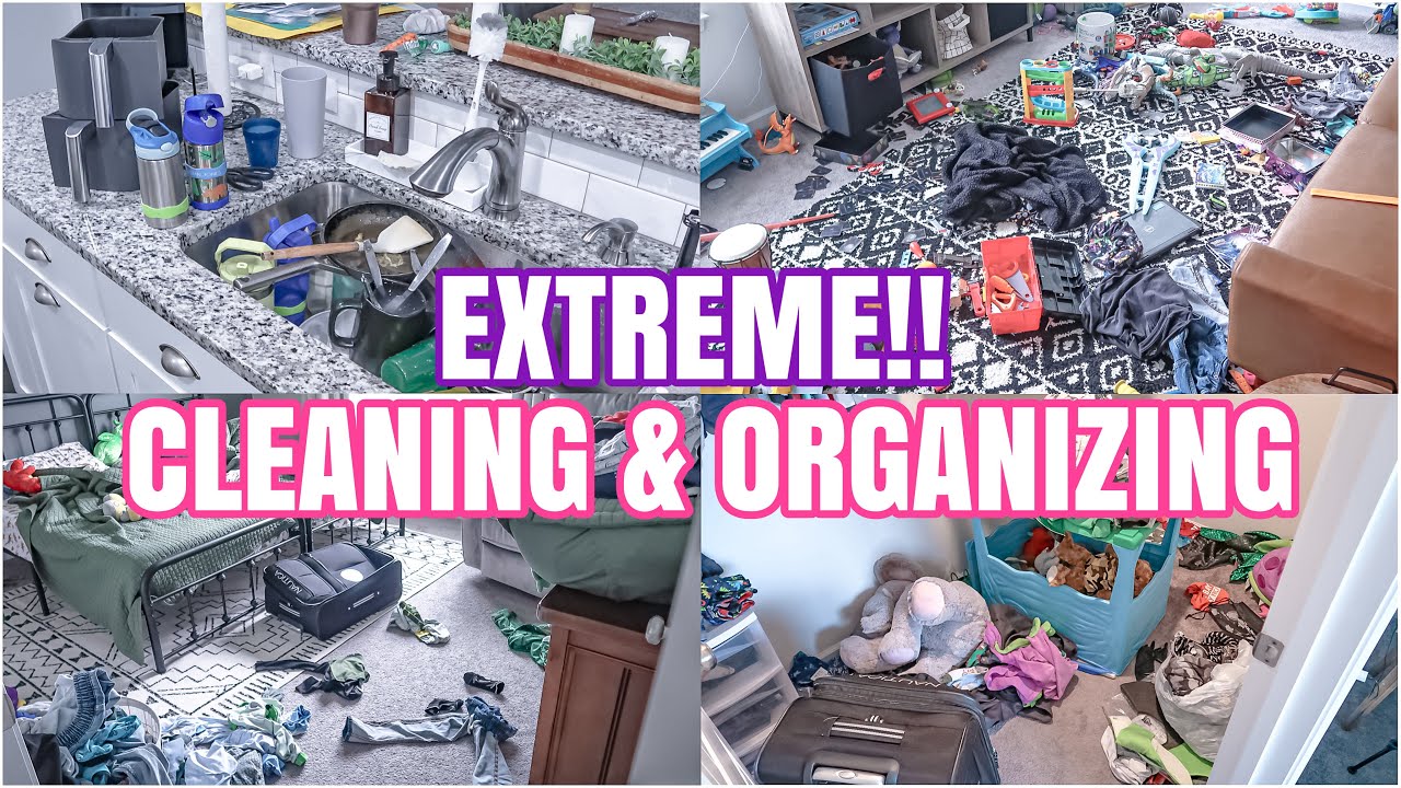 EXTREME CLEANING AND ORGANIZING! | MESSY HOUSE CLEANING | EXTREME ...