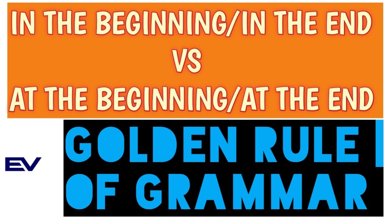 In the beginning/In the end VS. At the beginning/At the end - YouTube