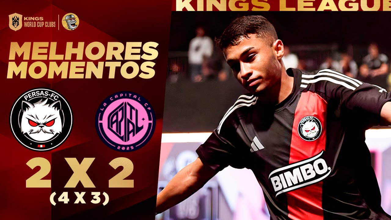 PERSAS FC X LA CAPITAL FC | MELHORES MOMENTOS: KINGS LEAGUE WORLD CUP ...