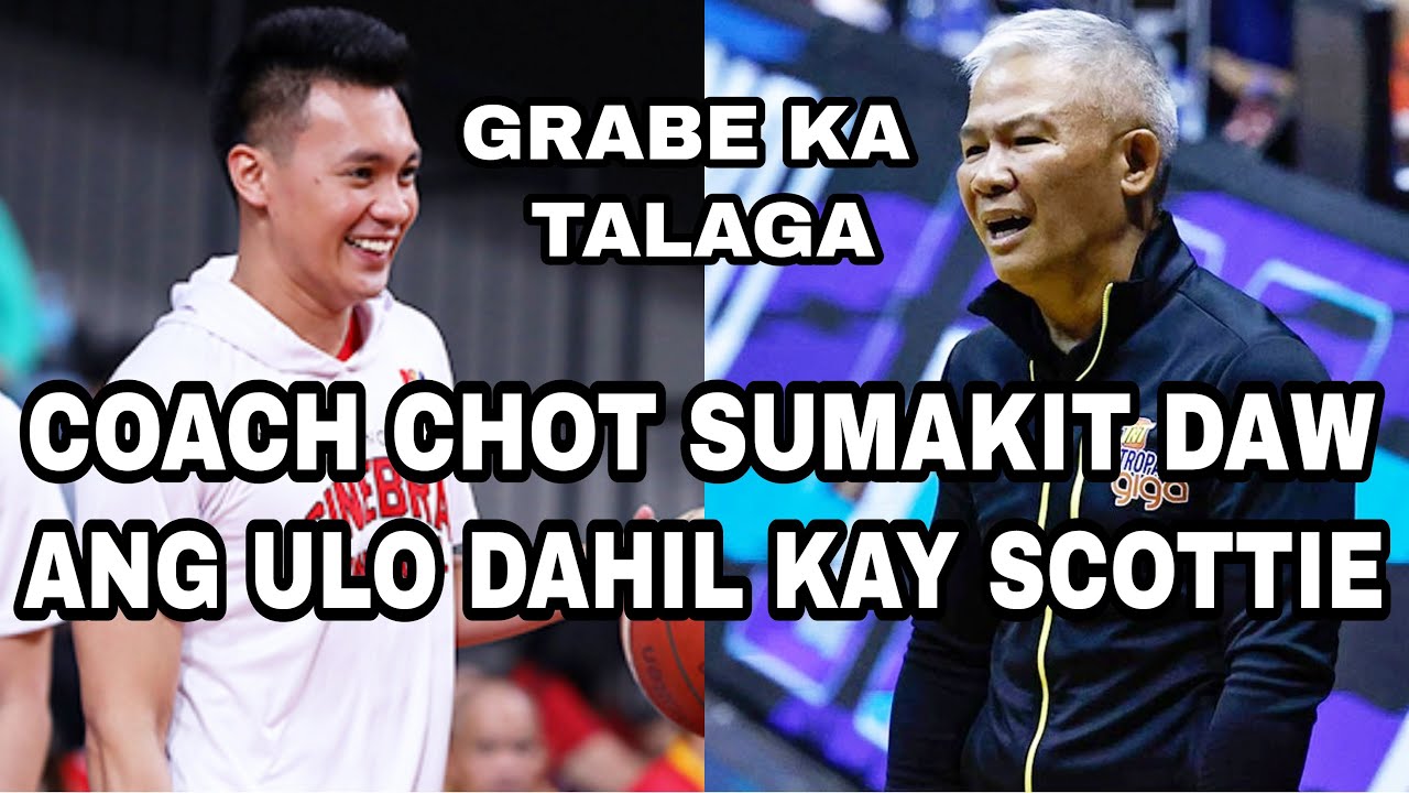 COACH CHOT SUMAKIT DAW ANG ULO KAY SCOTTIE THOMPSON - YouTube