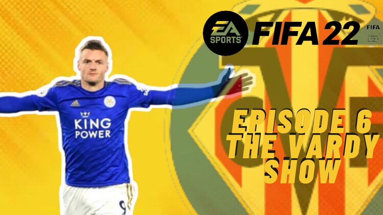 Fifa 22 Villarreal Career Mode Episode 6 - The Jamie Vardy Show - YouTube