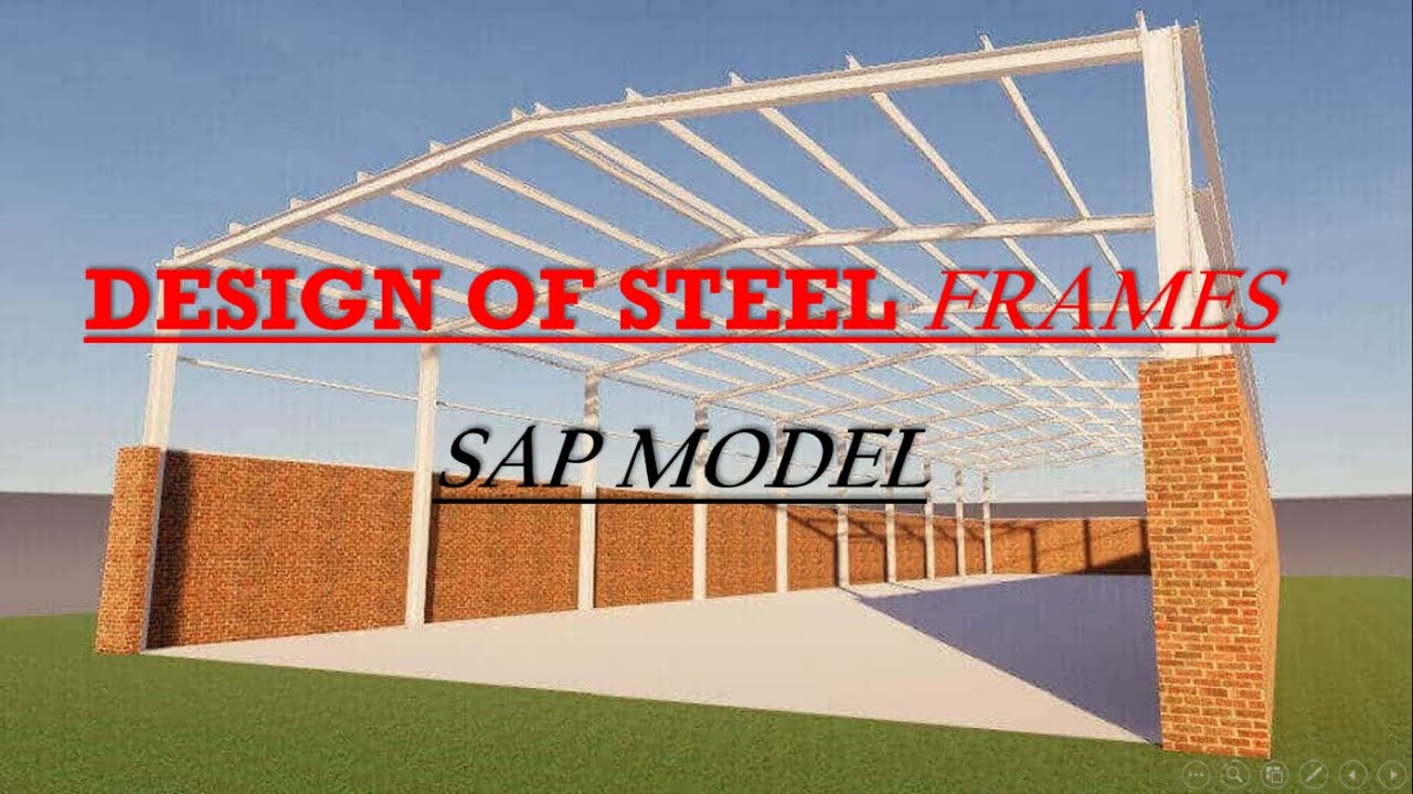 DESIGN OF STEEL FRAME 3 SAP model - YouTube