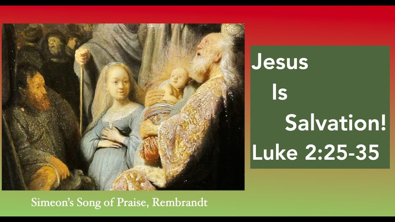 Jesus Is Salvation! Luke 2:25-35 - YouTube