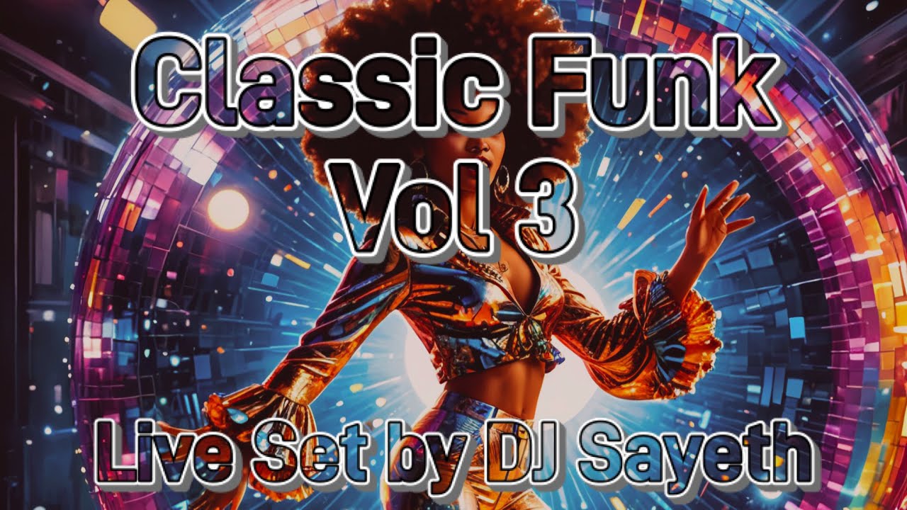 Classic Funk Hits Live Set Vol. 3 | DJ Sayeth - YouTube