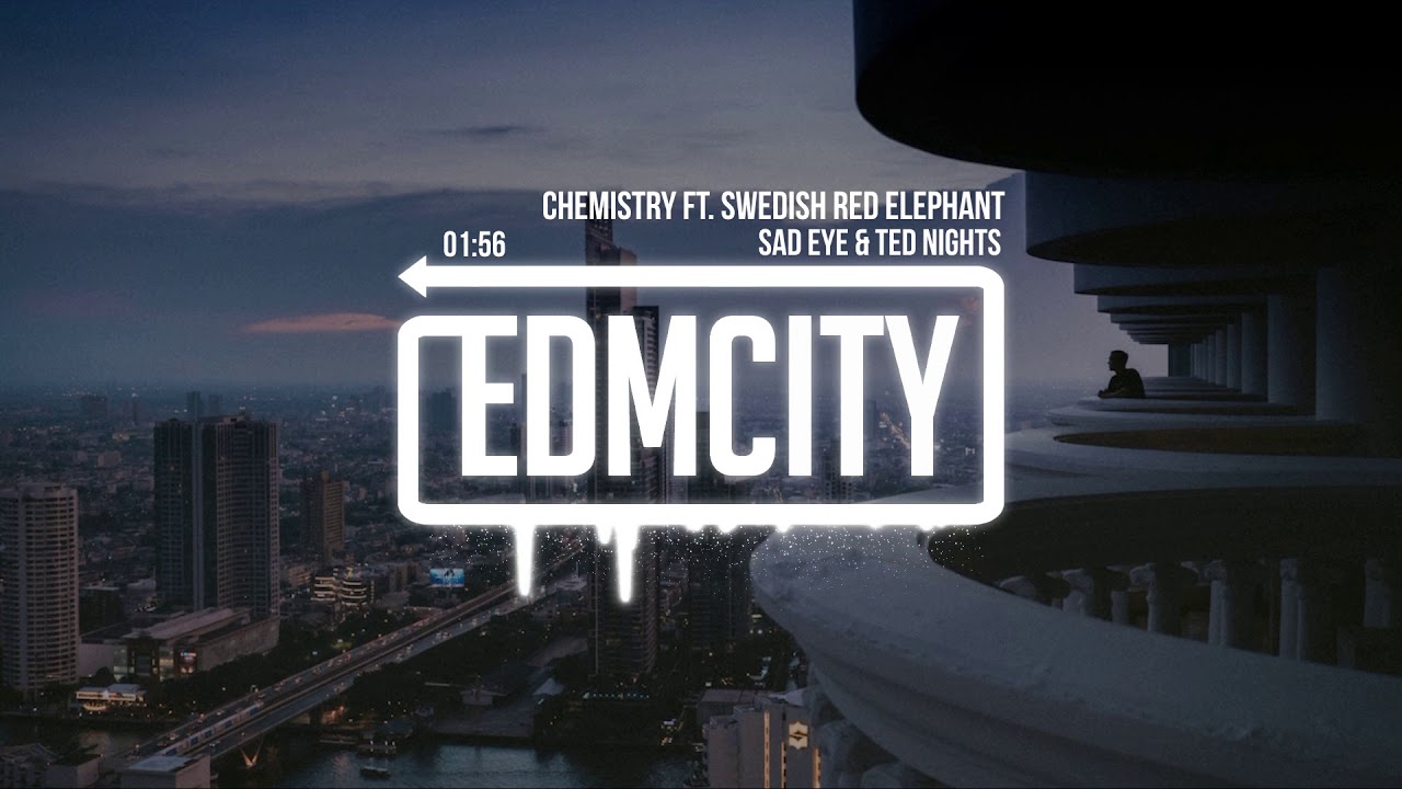 Sad Eye & Ted Nights - Chemistry ft. Swedish Red Elephant - YouTube