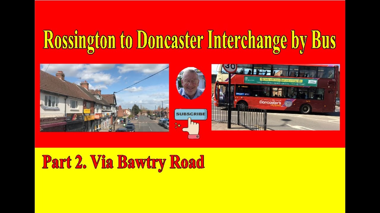 Rossington to Doncaster Interchange by Bus Part 2 Via Bawtry Road ...