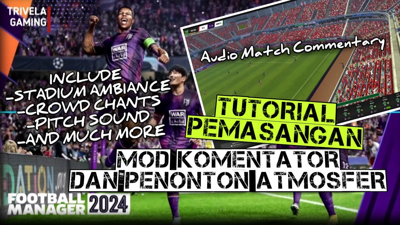 CARA MENAMBAHKAN MOD KOMENTATOR DI FOOTBALL MANAGER 2024 & STADIUM ...