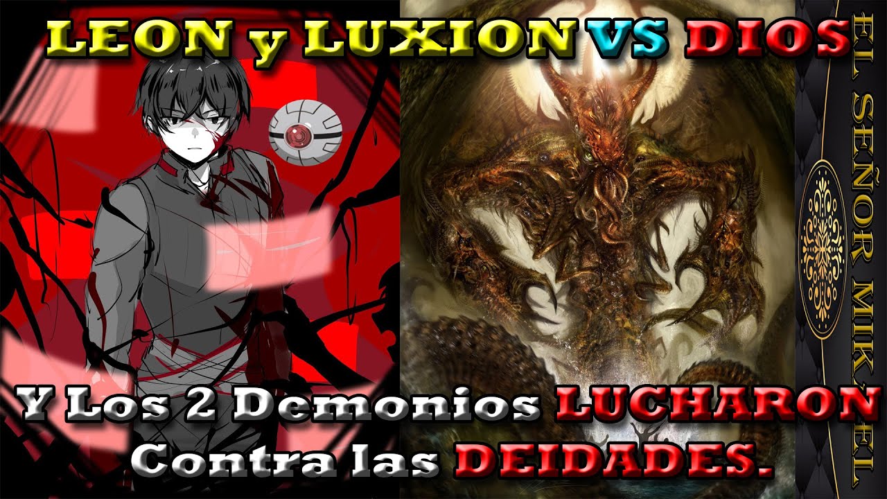 "EL DEMONIO LUXION Y EL HÉROE LEON CONTRA DIOS" Así fue como Desafiaron ...