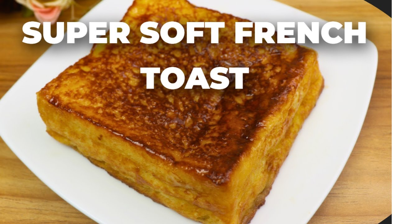 Super Soft French Toast Recipe!! It’s so Simple and Delicious! - YouTube