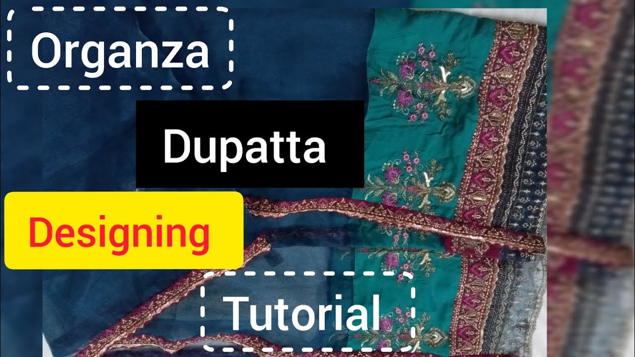 Organza dupatta designing tutorial|fancy dupatta design with simple ...