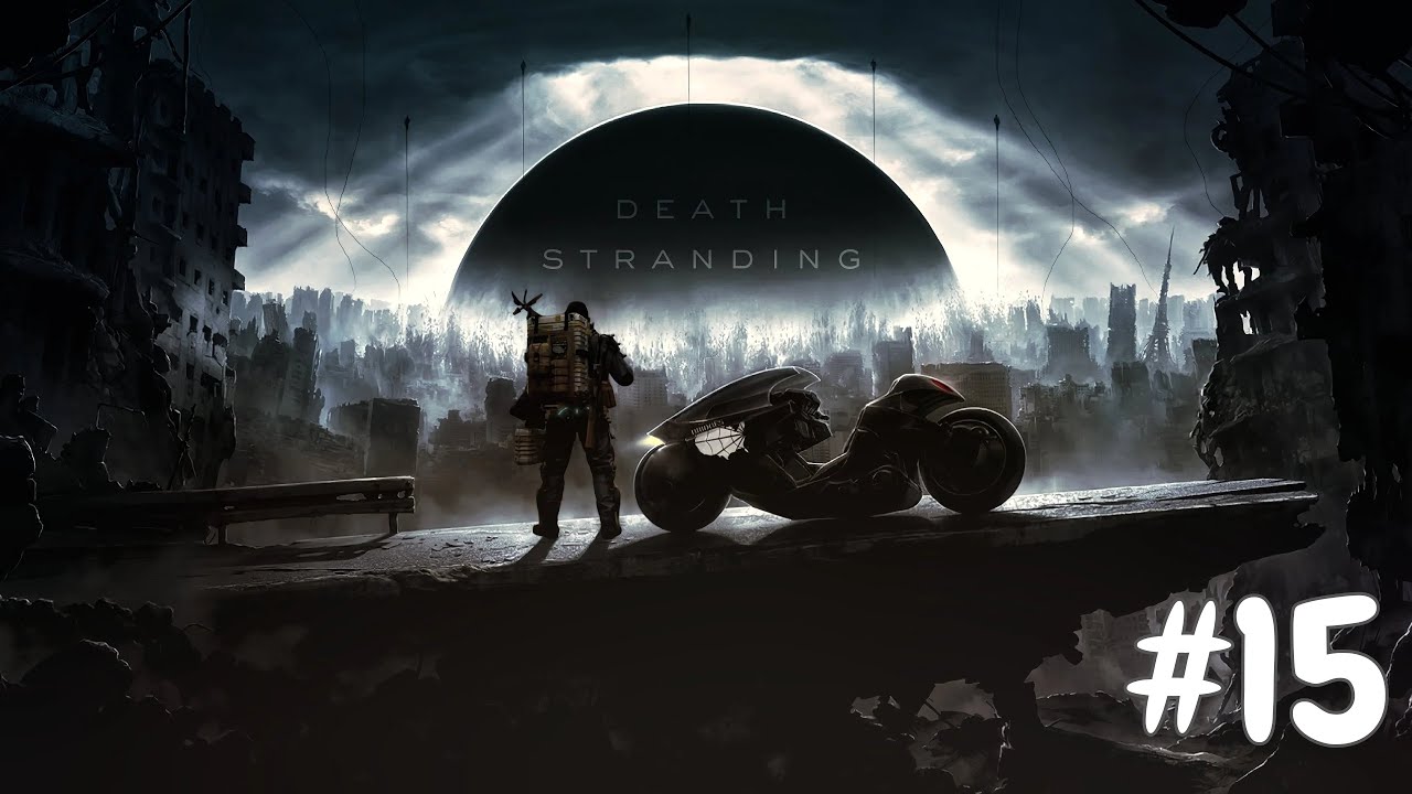 DEATH STRANDING DIRECTOR`S CUT PART#15 - YouTube