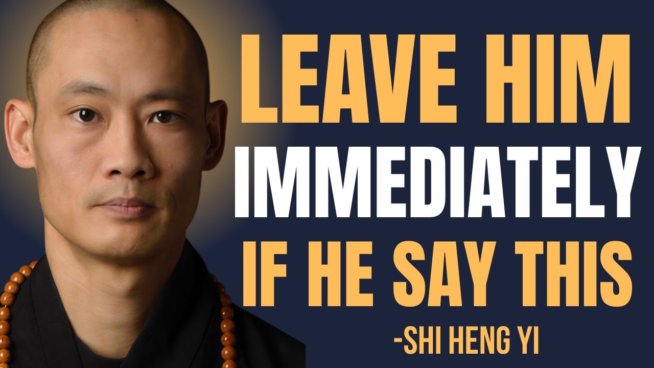 If A Man Says These 5 Things To You, Walk Away Immediately | Shi Heng ...
