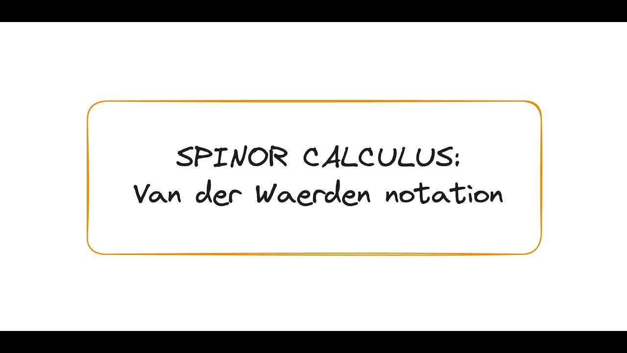 Introduction to Spinor Calculus: Van der Waerden Notation - YouTube