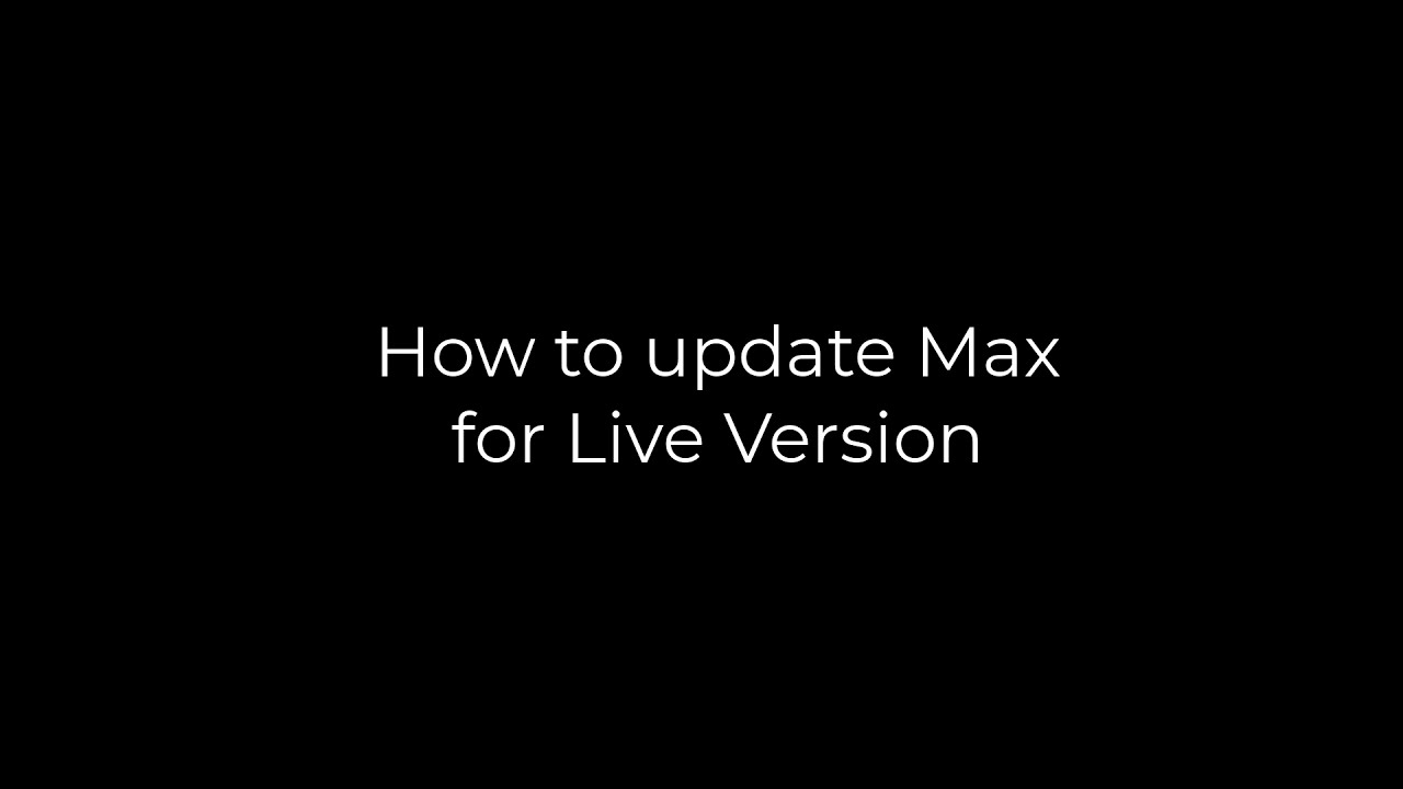 How To Update Max For Live Version YouTube how-to-update-max-for-live-version-youtube