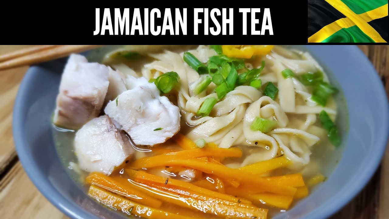HOW TO MAKE JAMAICAN FISH TEA || WITH CASSAVA NOODLES - YouTube