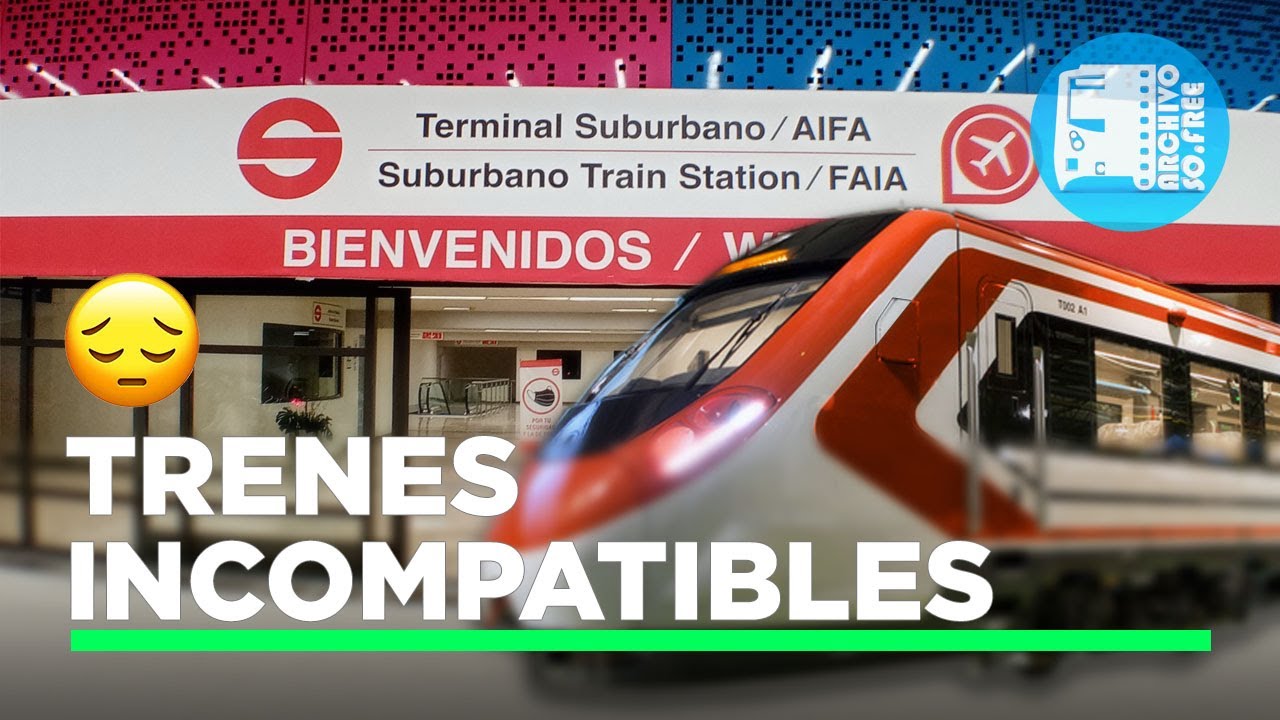 Trenes para el AIFA: incompatibles - YouTube