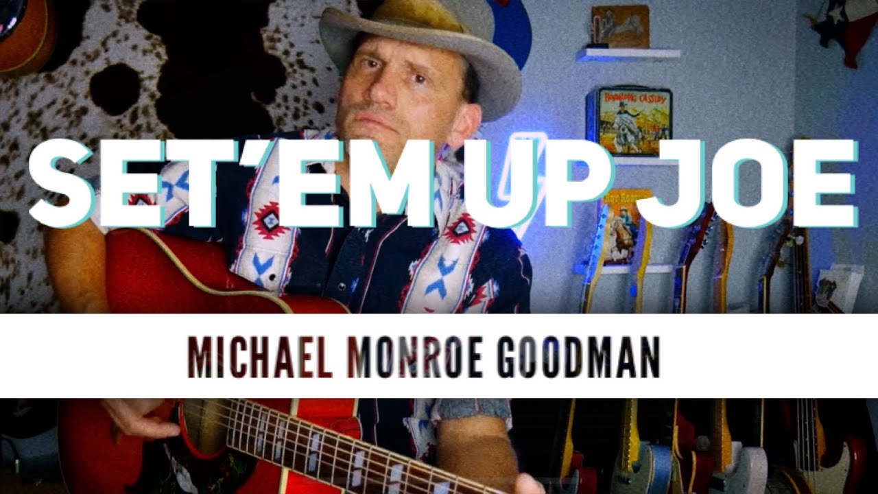 “Set’em Up Joe” Cover by Michael Monroe Goodman - YouTube