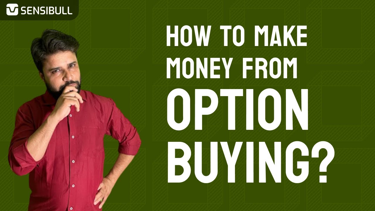 HOW TO MAKE MONEY FROM OPTION BUYING? - YouTube