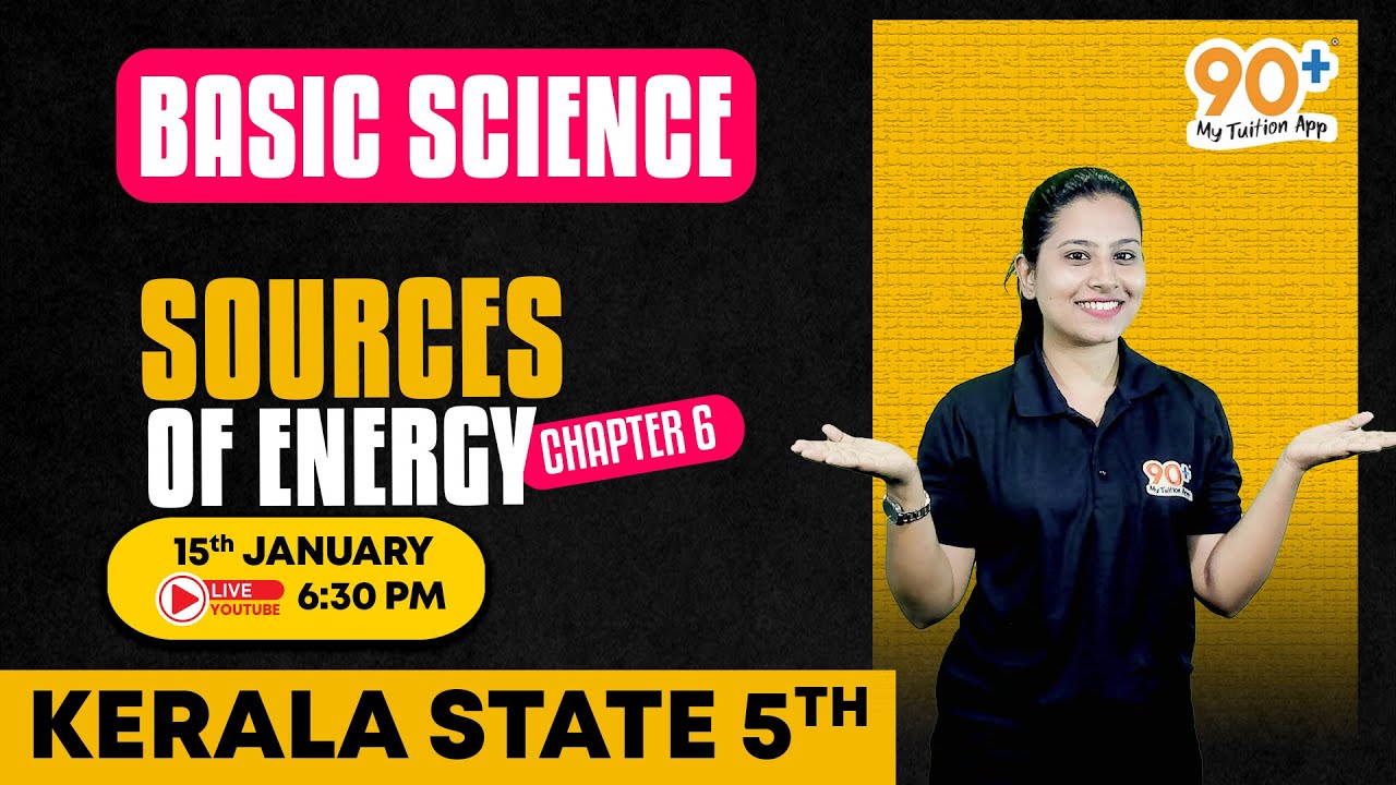 SOURCES OF ENERGY | BASIC SCIENCE | CHAPTER 6 | STATE 5TH | ARATHY ...