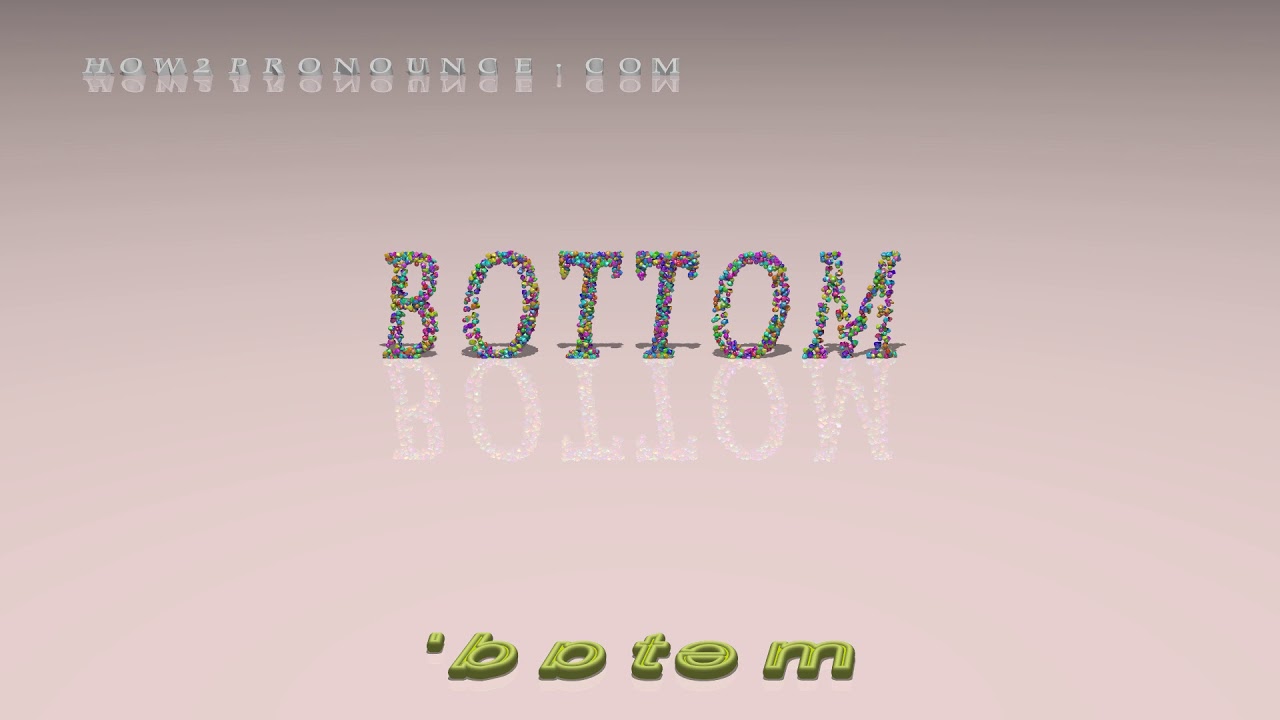 bottom - pronunciation + Examples in sentences and phrases - YouTube