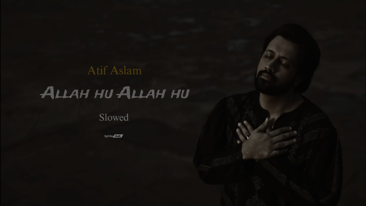 Allah hu Allah hu Atif Aslam - YouTube