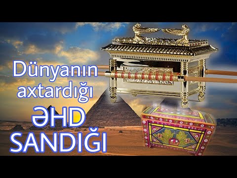 Musa peyğəmbərin Əhd sandığı. Dünya niyə bu sandığı axtarır? Arif Qerib