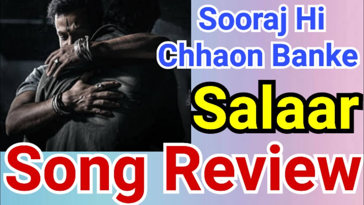 Sooraj Hi Chhaon Banke Song Review | Salaar | Prabhas - YouTube