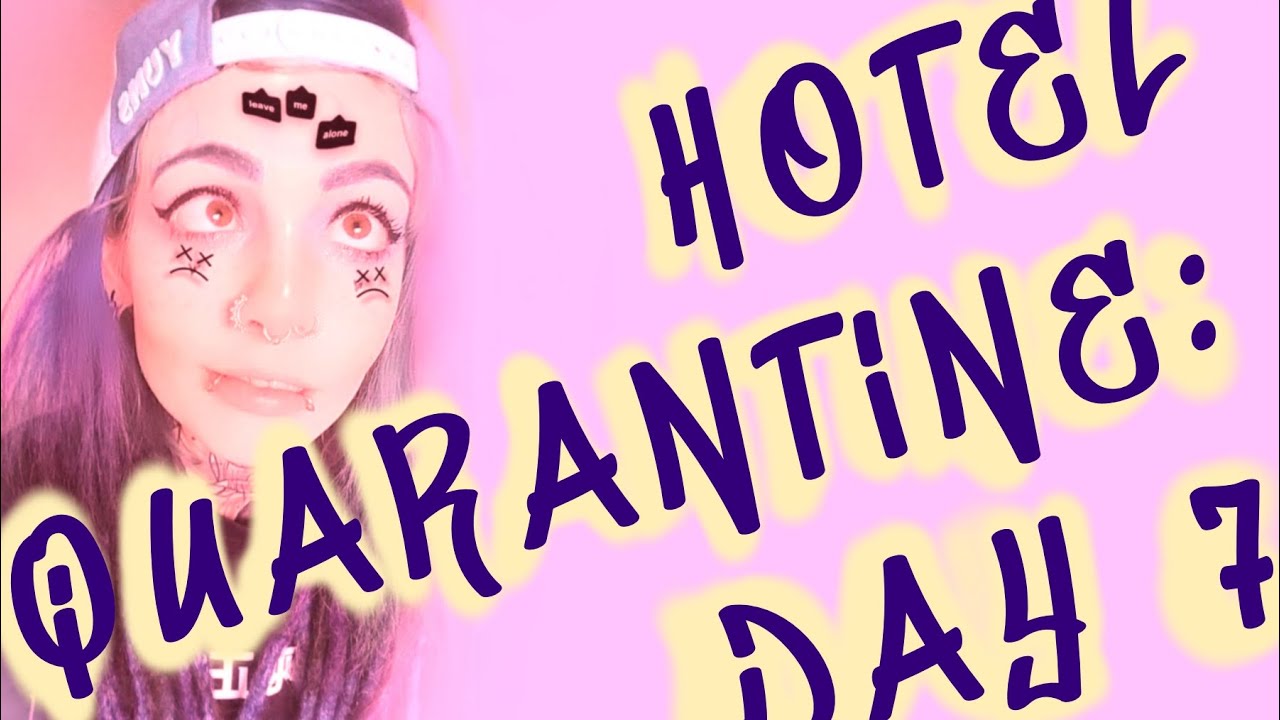 Hotel Quarantine: Day 7 - YouTube
