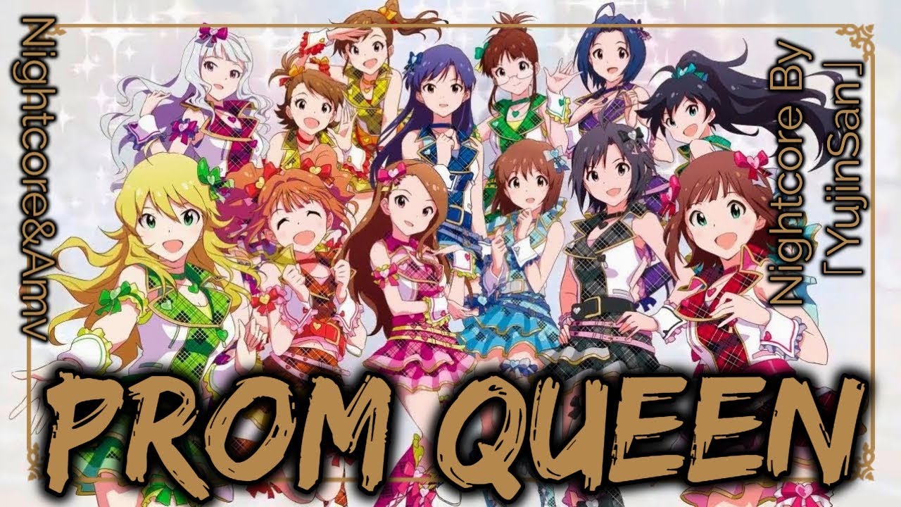 Prom Queen - Nightcore + Amv (Idolm@ster) - YouTube