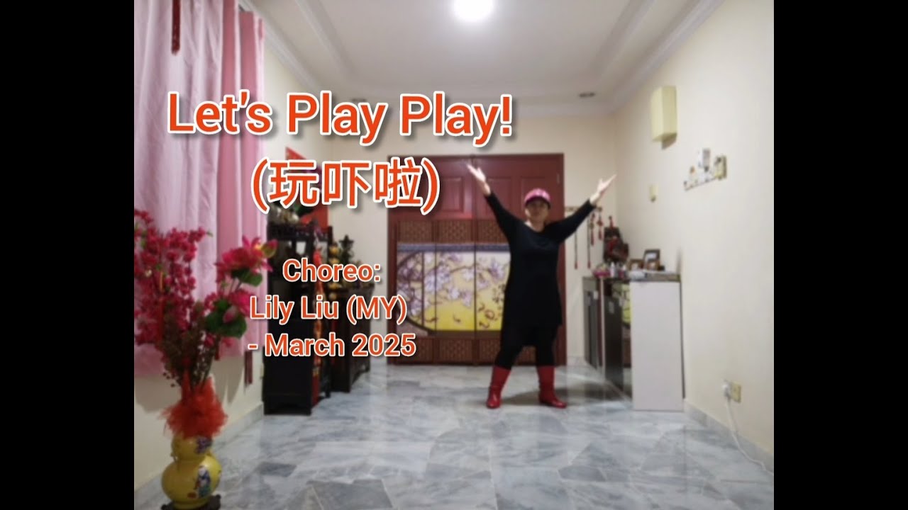 Let's Play Play! (玩吓啦) - Line Dance (Lily Liu (MY) - March 2025) - YouTube