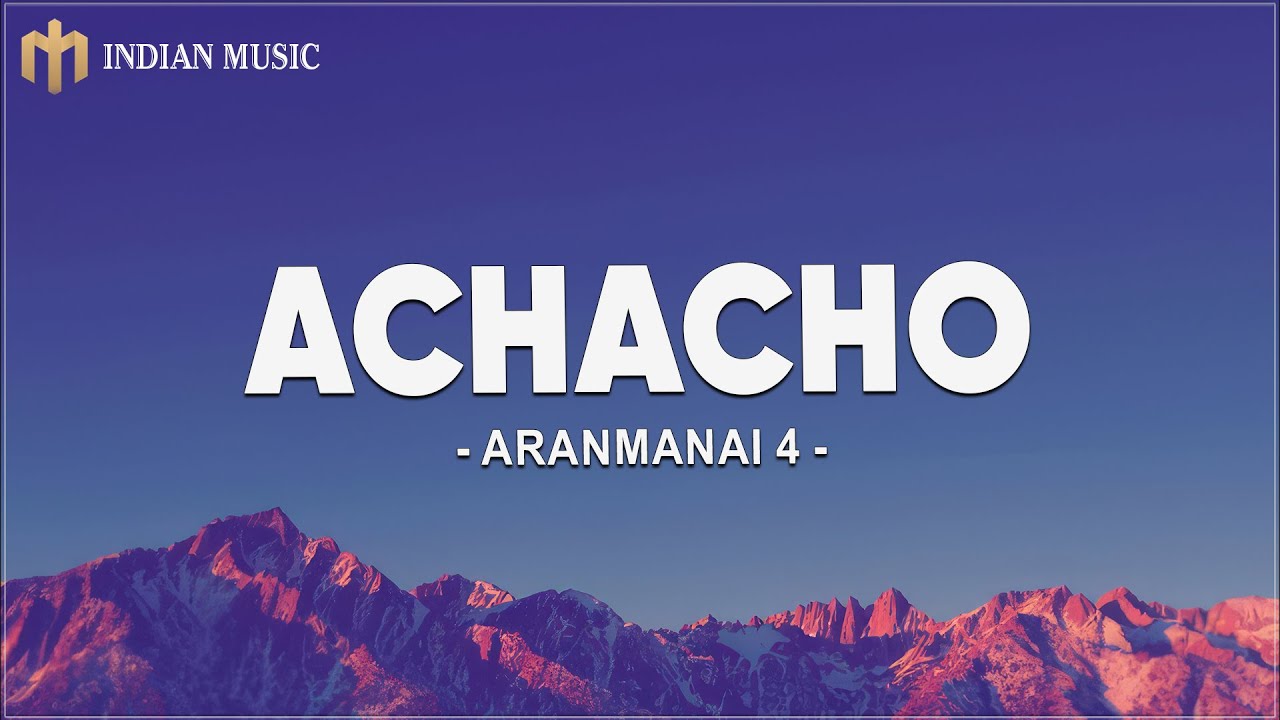 Achacho (Lyrics/Lyrical) - | Aranmanai 4 | Sundar.C | Tamannaah ...