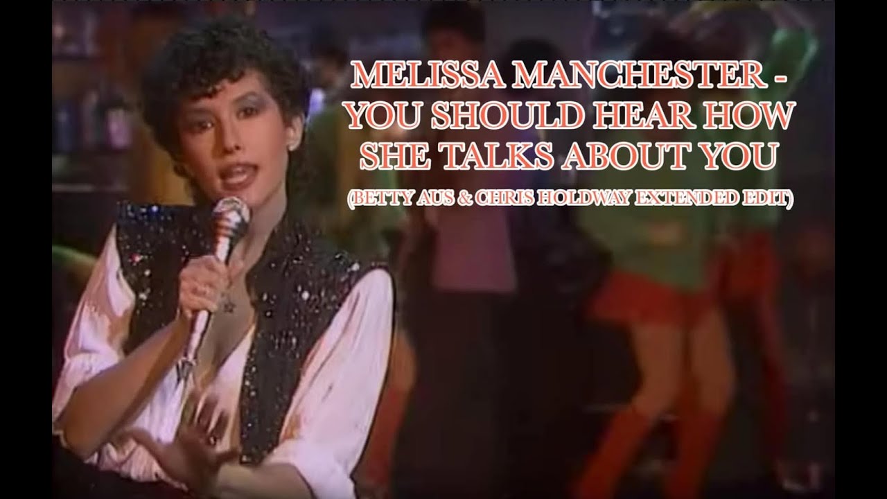 Melissa Manchester - You Should Hear How She Talks About You (Betty Aus ...