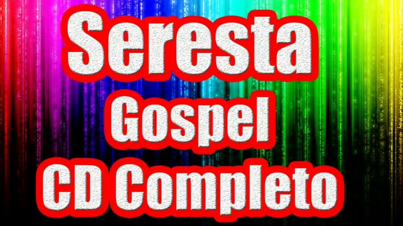 SERESTA GOSPEL CD COMPLETO VOZ E VIOLÃO AO VIVO - YouTube