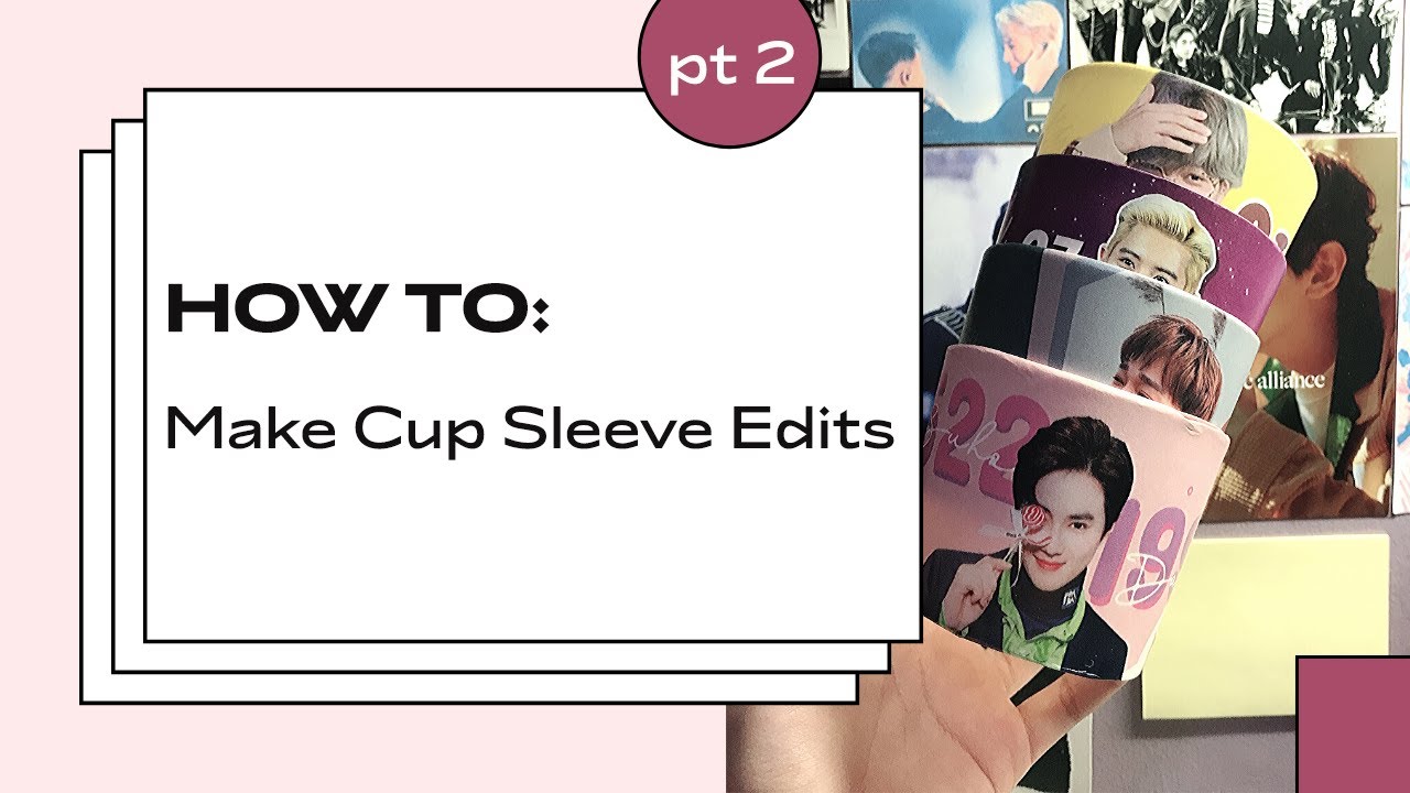 HOW TO: Make Cup sleeve edits PT 2 - YouTube