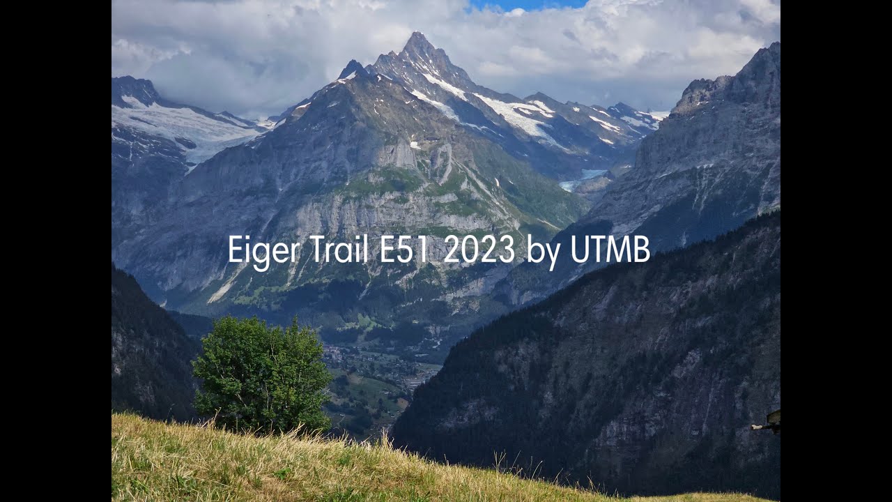 Eiger Trail E51 2023 (Panorma Trail) by UTMB - YouTube