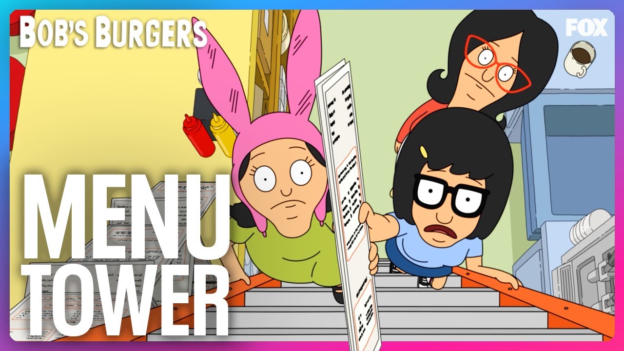 Tina and Louise Build a Massive Tower Out of Menus | Bob’s Burgers ...