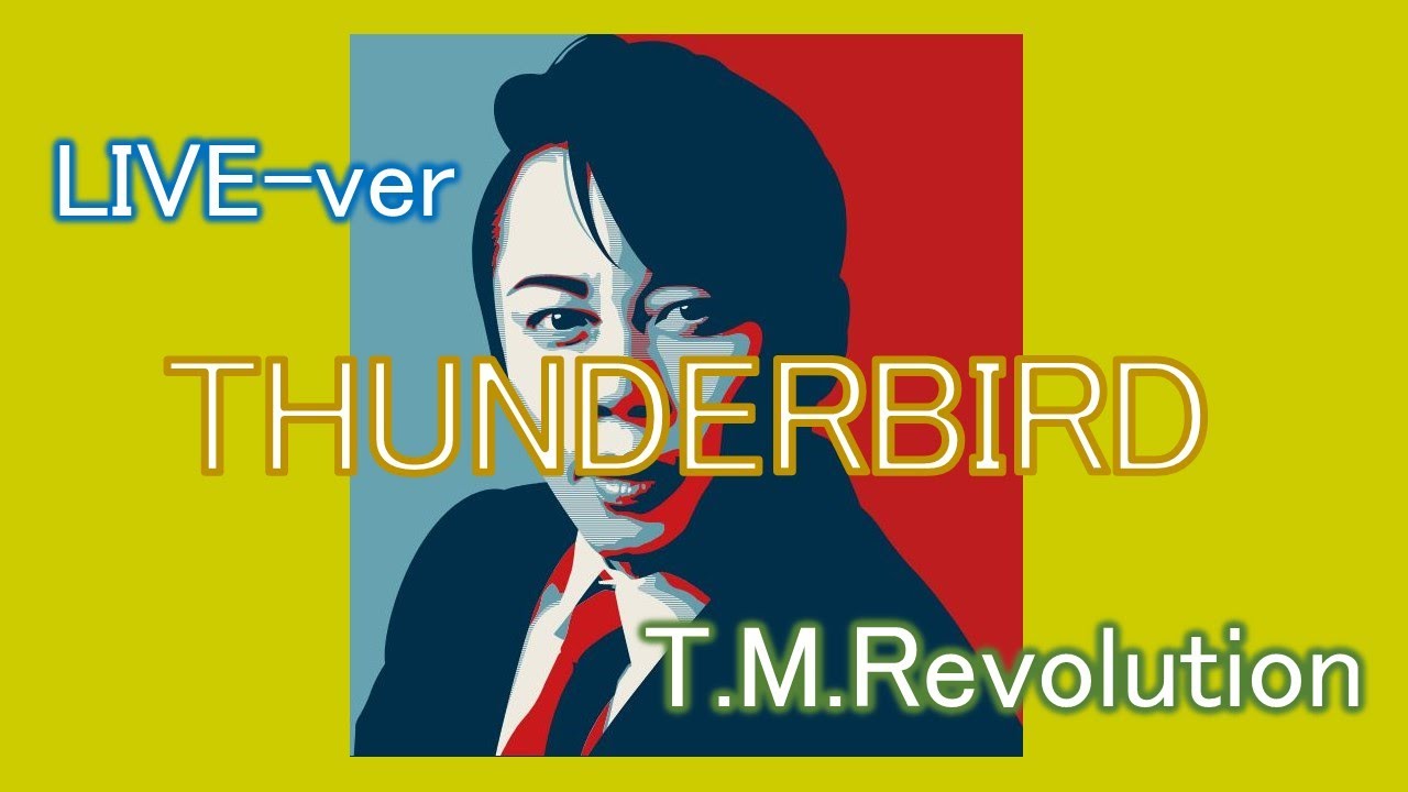 THUNDERBIRD / T.M.Revolutionライブ - YouTube