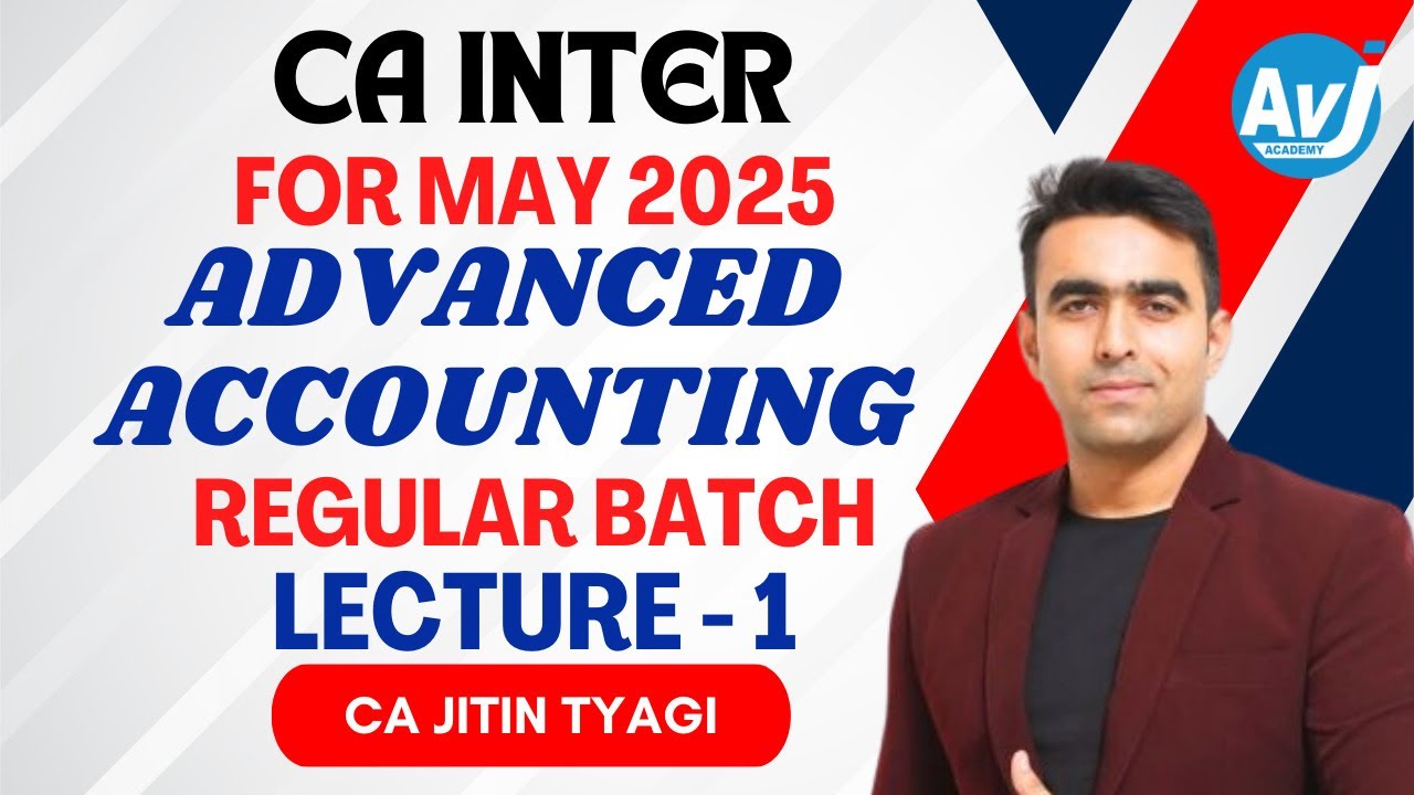 CA Inter Advanced Accounting Lecture 1 | CA JITIN TYAGI - YouTube