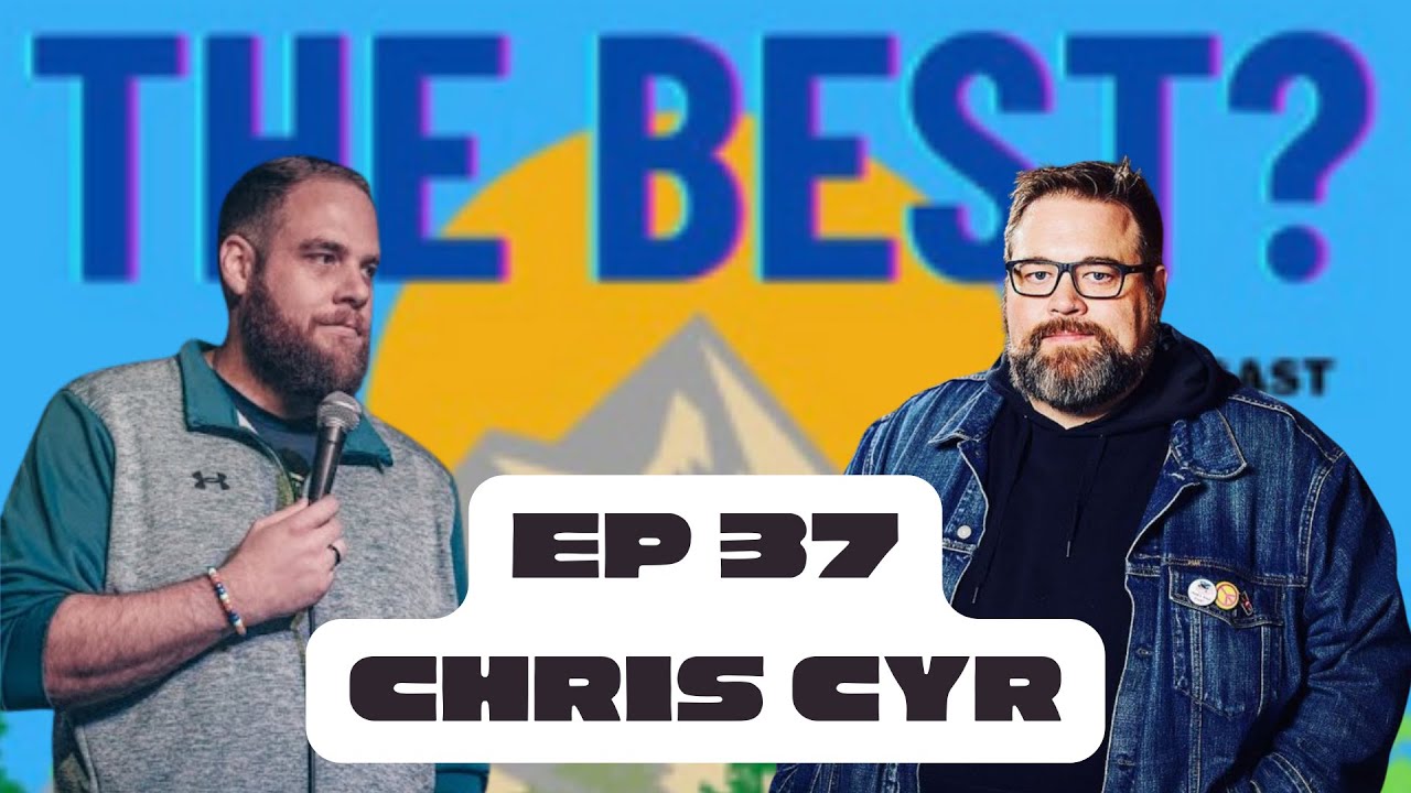 The Best? Ep 37 - Chris Cyr - YouTube