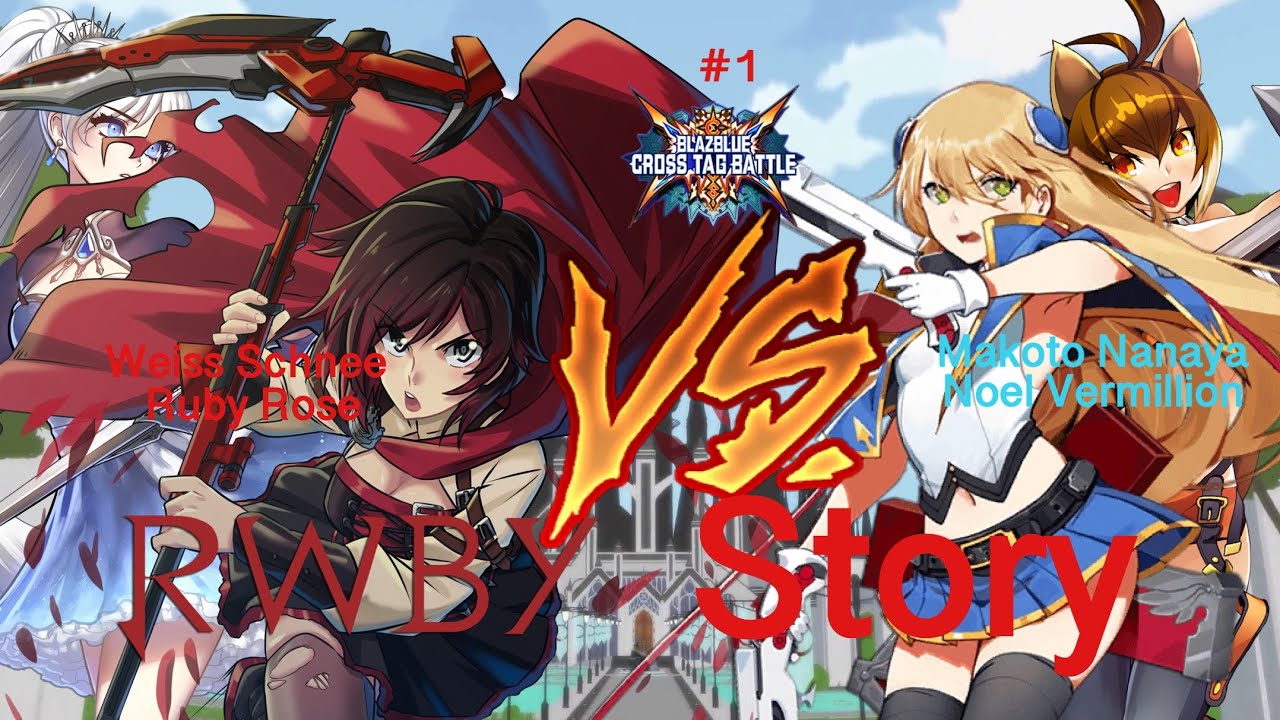 BlazBlue Cross Tag Battle - RWBY (Part 1) - YouTube